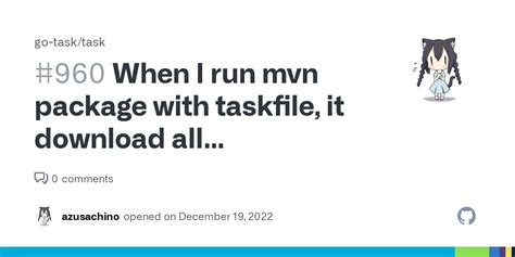 When I Run Mvn Package With Taskfile It Download All Dependencies To The Current Location