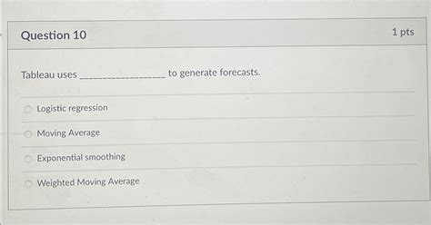Solved Question 10 1pts Tableau Uses To Generate