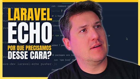 🤔 Por Que Precisamos Do Laravel Echo E Do Pusher Ainda No Java Script Youtube