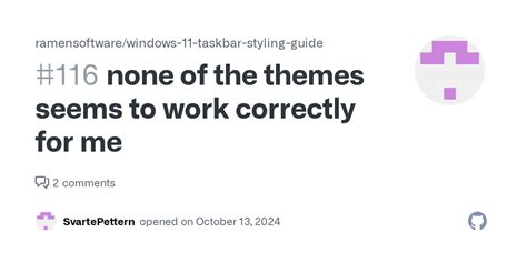 None Of The Themes Seems To Work Correctly For Me · Issue 116 · Ramensoftware Windows 11