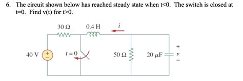 Solved The Circuit Shown Below Has Reached Steady State When