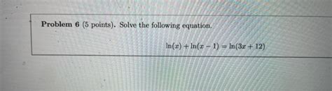 Solved Problem 6 5 Points Solve The Following Equation