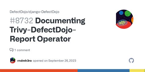Documenting Trivy Defectdojo Report Operator · Issue 8732 · Defectdojo