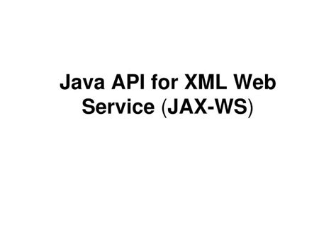 Ppt Java Api For Xml Web Service Jax Ws Powerpoint Presentation