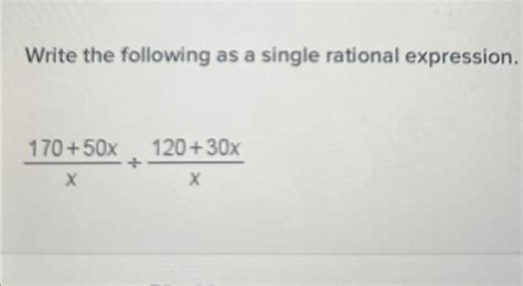 Write The Following As A Single Rational