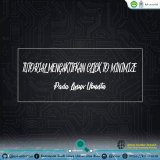 Wow Beginilah Cara Mengaktifkan Click To Minimize Di Ubuntu