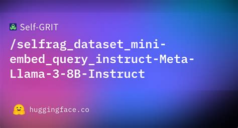 Self Gritselfragdatasetmini Embedqueryinstruct Meta Llama 3 8b Instruct · Datasets At