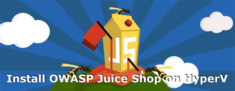 Install OWASP Juice Shop On HyperV The Dutch Hacker