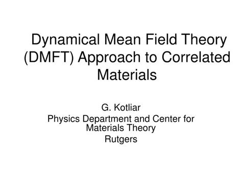 Ppt Dynamical Mean Field Theory Dmft Approach To Correlated Materials Powerpoint