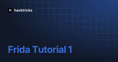 Frida Tutorial 1 Hacktricks