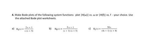Solved Make Bode Plots Of The Following System Functions Chegg Com