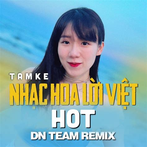 Tình Xưa Nghĩa Cũ Dn Team Remix Tamke Song Lyrics Music Videos And Concerts