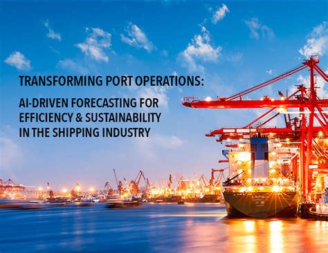Transforming Ports Ai Driven Forecasting For Efficiency And Sustainability In Shipping Sumo