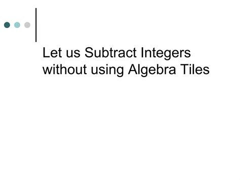 Algebra Tiles Subtraction Of Integerspptx