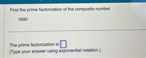 Solved Find The Prime Factorization Of The Composite