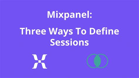 Mixpanel Three Ways To Define User Sessions YouTube