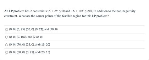 solved an lp problem has 2 constraints x 2y≤50 and
