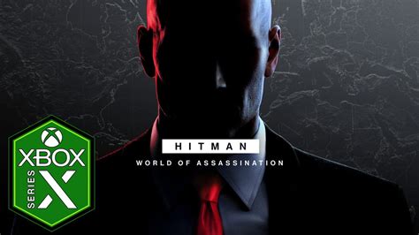 Hitman World Of Assassination Xbox Series X Gameplay Review Optimized