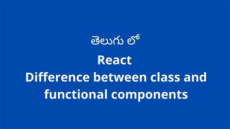 React Js Tutorial In Telugu Difference Between Class And Function