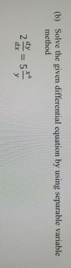 Solved B Solve The Given Differential Equation By Using