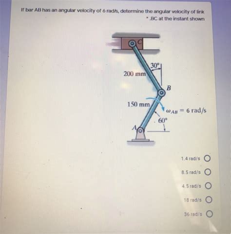 Solved If Bar Ab Has An Angular Velocity Of 6 Rad S