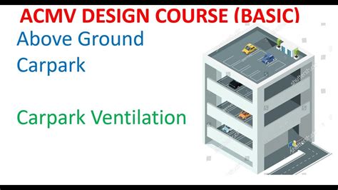 acmv design course basic lecture 5 carpark mv system part 1 youtube