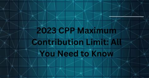 2023 Cpp Maximum Contribution Limit All You Need To Know