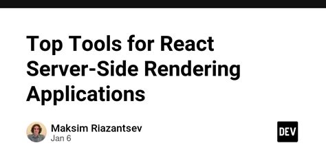 Top Tools For React Server Side Rendering Applications Dev Community