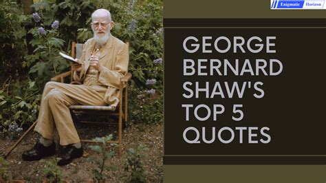 George Bernard Shaws Top 5 Quotes Enigmatic Horizon