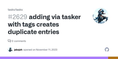 Adding Via Tasker With Tags Creates Duplicate Entries · Issue 2629