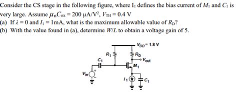 Solved Consider The CS Stage In The Following Figure Where Chegg Com