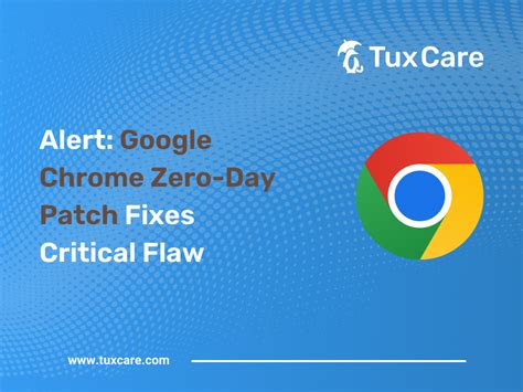 Alert Google Chrome Zero Day Patch Fixes Critical Flaw