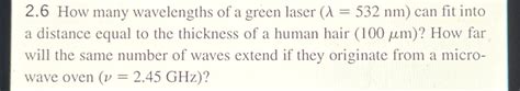 Solved 26 How Many Wavelengths Of A Green Laser Lambda