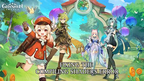How To Fix Genshin Impact Compiling Shaders Error Giga Screens