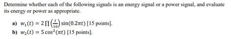 Solved Determine Whether Each Of The Following Signals Is An