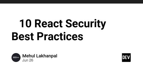 🔐 10 React Security Best Practices Dev Community