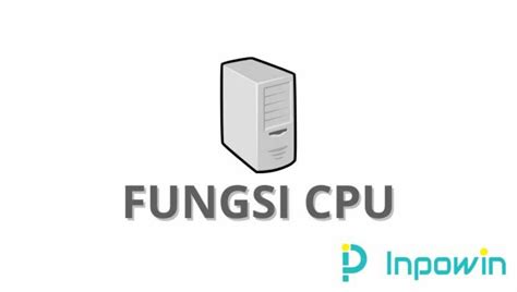 Fungsi Cpu Adalah Dan 3 Jenis Cpu Yang Ada Di Pasaran Terbaru