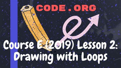 Course E 2019 Lesson 2 Drawing With Loops Youtube