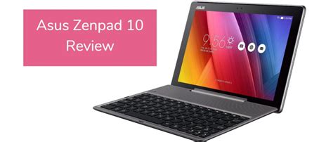 Asus Zenpad 10 Review Updated 2020