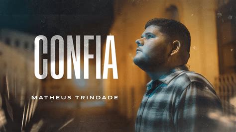 Matheus Trindade Confia Clipe Oficial Youtube