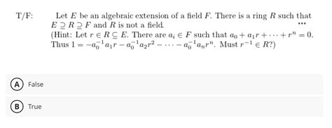 Solved T F ﻿let E ﻿be An Algebraic Extension Of A Field