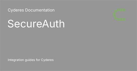 Secureauth Cyderes Documentation