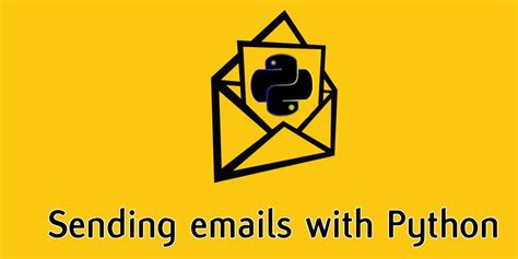 How To Send Emails With Just A Few Lines Of Code With Yagmail In Python