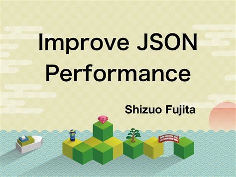 Improve Json Performance Speaker Deck