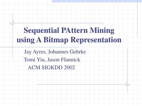Ppt Sequential Pattern Mining Using A Bitmap Representation Powerpoint Presentation Id5582771