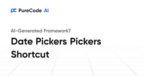 Build Framework7 Date Pickers Pickers Shortcut With Ai