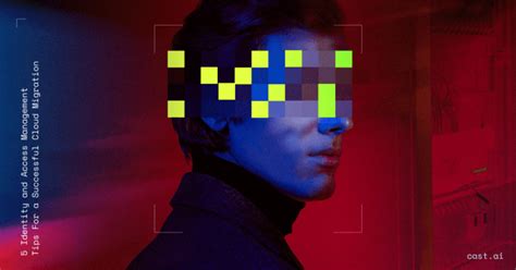 5 Identity And Access Management Tips For A Successful Cloud Migration