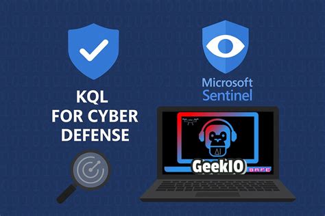 Mastering Kql The Key To Enhancing Cybersecurity With Microsoft Sentinel