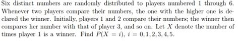Solved Six Distinct Numbers Are Randomly Distributed To