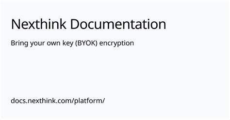 Bring Your Own Key Byok Encryption Nexthink Documentation